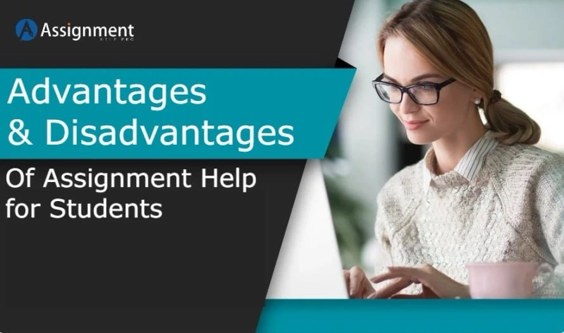 Advantages & Disadvantages of Assignment Help for Students - TheOmniBuzz