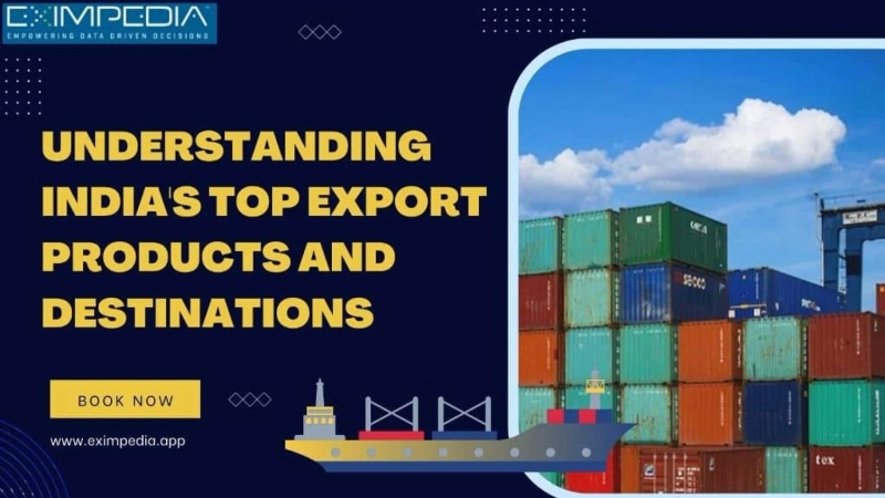 Understanding India's Top Export Products and Destinations - TheOmniBuzz